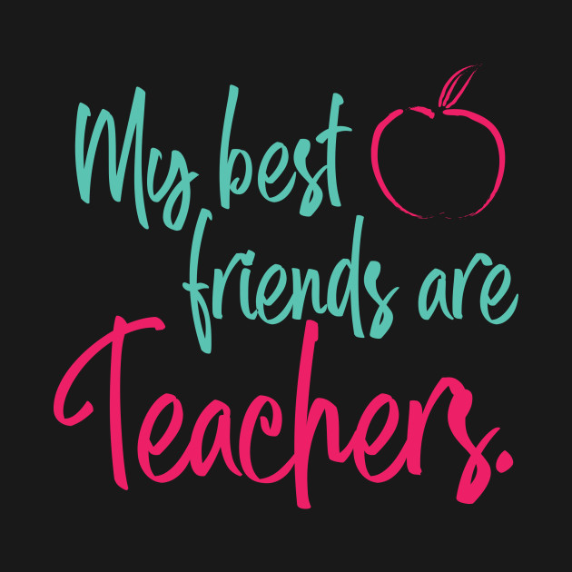 My Best Friends are Teachers - Teachers - Hoodie | TeePublic