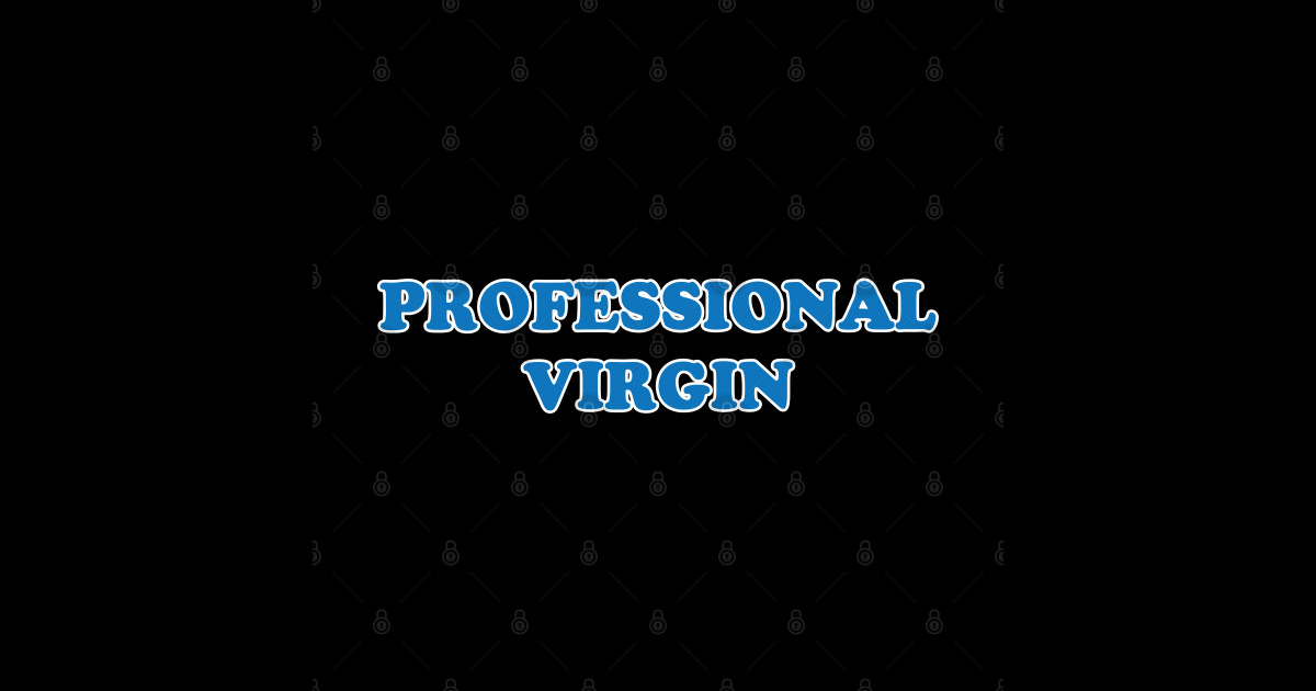 Professional Virgin v3 - Professional Virgin - Sticker | TeePublic