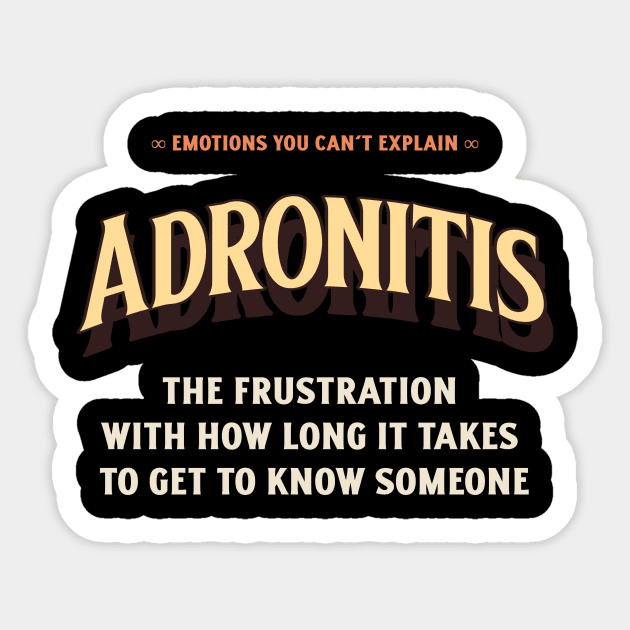 Emotions You Can't Explain Adronitis - Emotions - Sticker | TeePublic