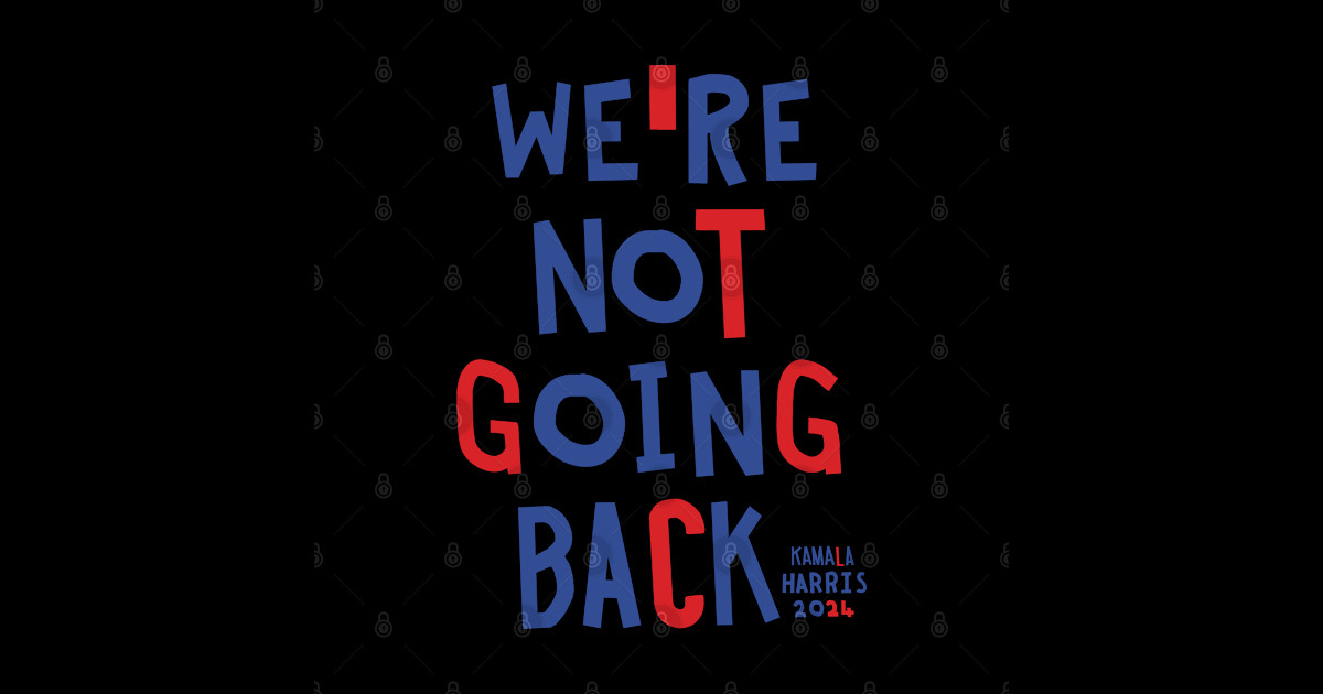 Kamala Harris says We're Not Going Back - Were Not Going Back - Sticker ...