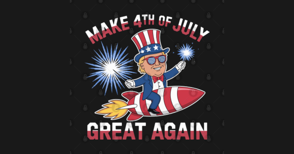 Donald Trump Patriotic Firework Make 4th Of July Great Again - Donald ...