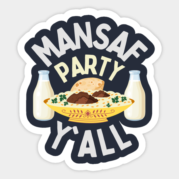 Mansaf Party Y'all - Arab Culture - Sticker | TeePublic