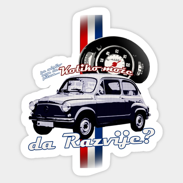 Zastava 750 - Fića - Jugoslavija - Sticker | TeePublic