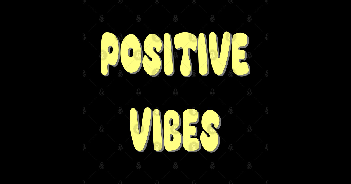 Positive Vibes - Positive Vibes Quotes - Posters and Art Prints | TeePublic