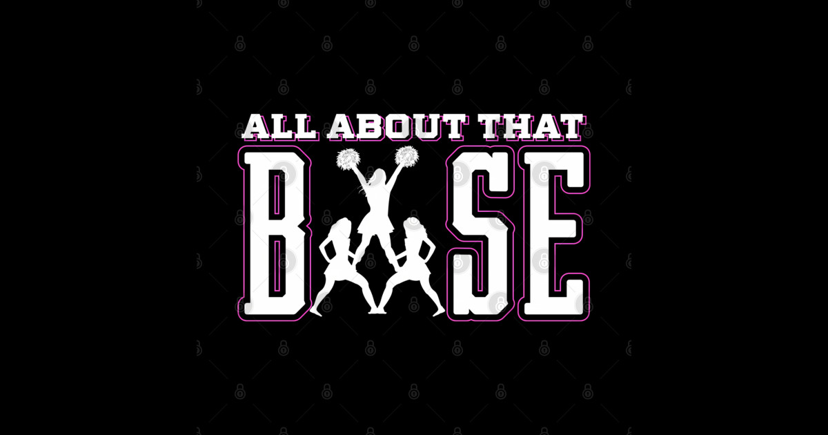 All About That Base Cheerleading Cheer Cheer - Cheerleading Cheers ...