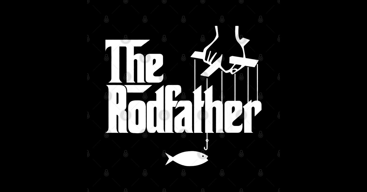 The Rodfather - Funny Fisherman Fishing - The Rodfather Funny Fisherman ...