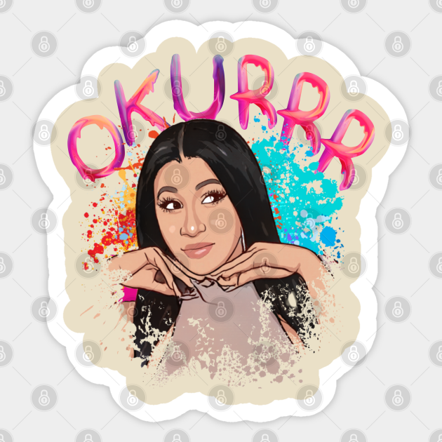 okurrr - Cardi B - Sticker | TeePublic