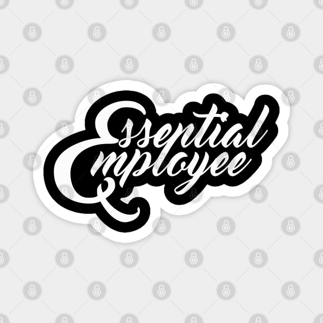 Essential Employee letter white - Essential Employee - Magnet | TeePublic