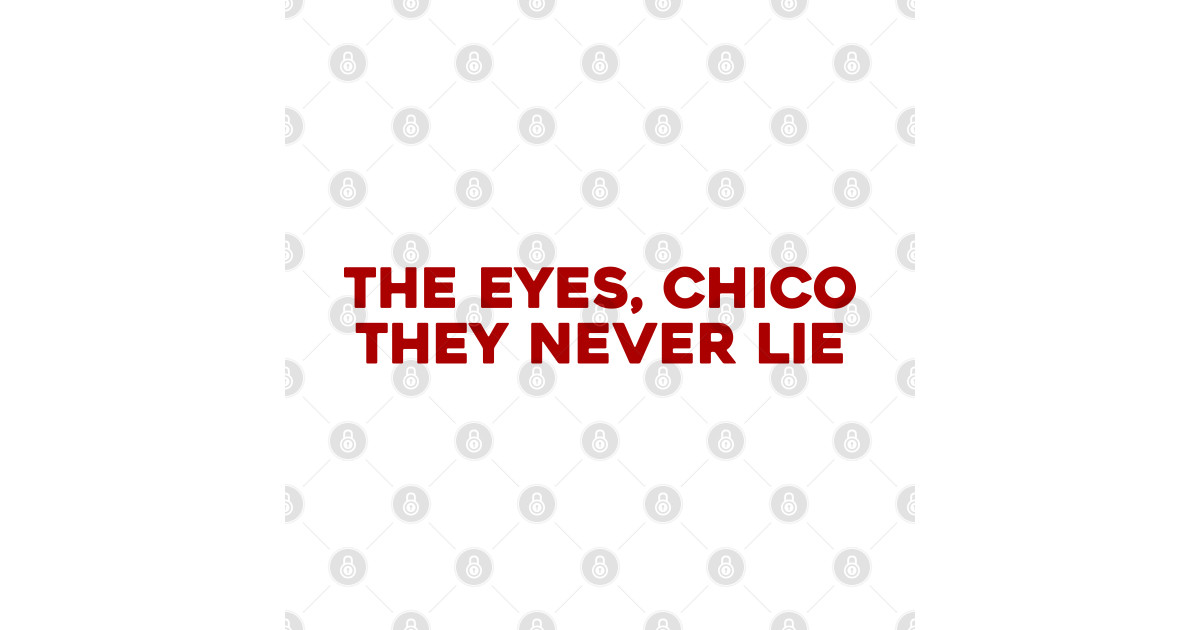 The Eyes, Chico - Scarface - T-Shirt | TeePublic