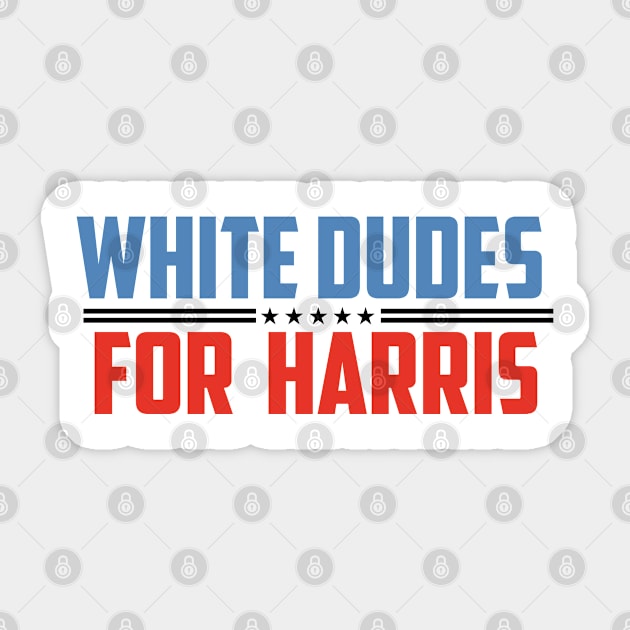 White Dudes For Harris - White Dudes For Harris - Sticker | TeePublic