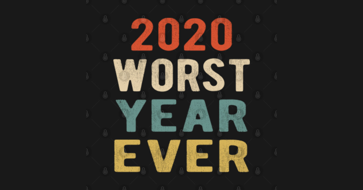 2020 Worst Year Ever - Worst Year Ever - Hoodie | TeePublic 2020 Worst Year Ever - Worst Year Ever - Hoodie | TeePublic