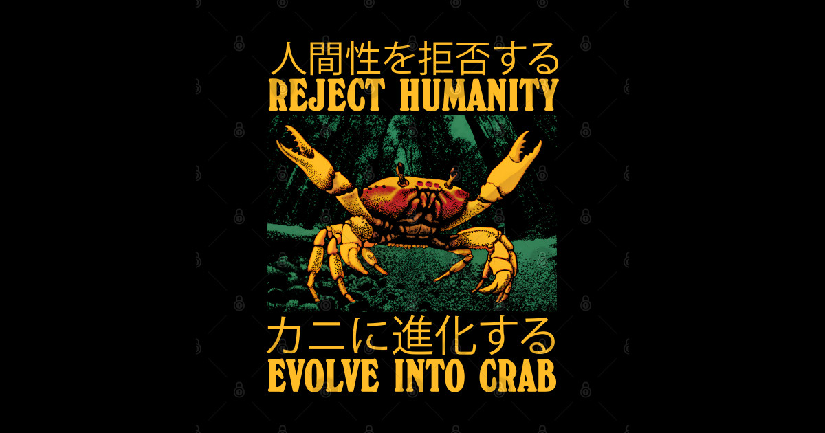 Reject Humanity Evolve into Crab Japanese Vintage Style T-Shirt, Retro ...