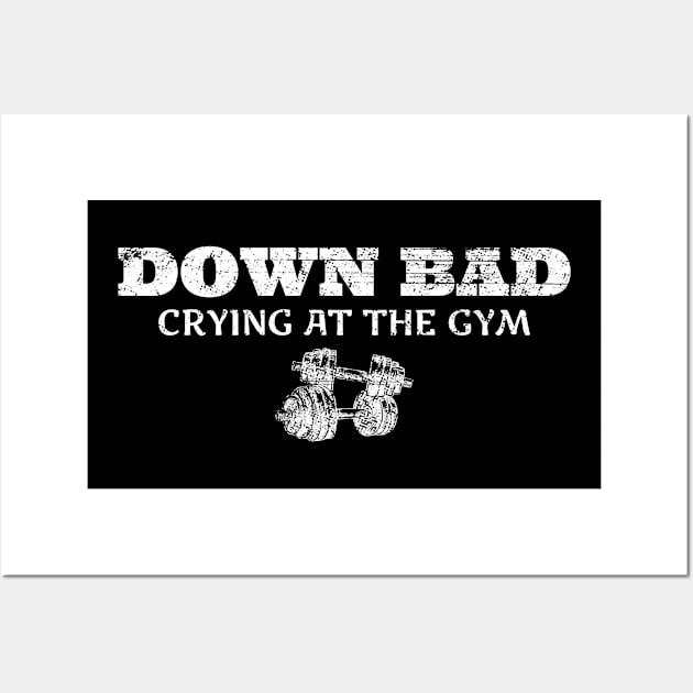 Down-bad-crying-at-the-gym - Down Bad Crying At The Gym - Posters and ...