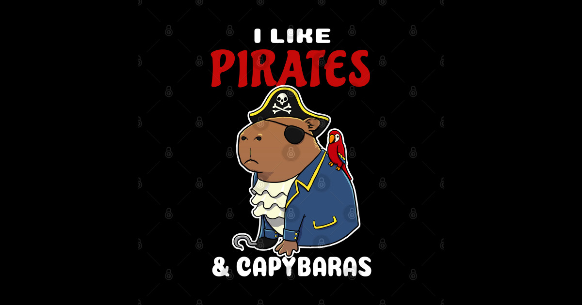 I Like Pirates and Capybaras Cartoon - Pirate Quote - T-Shirt | TeePublic