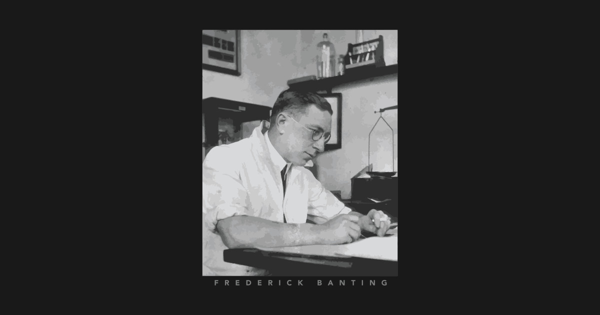 Frederick Banting (created insulin 1921) - Diabetes - T-Shirt | TeePublic
