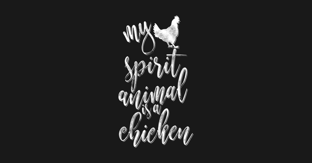 My spirit animal is a chicken - Chicken Lover - Kids T-Shirt | TeePublic