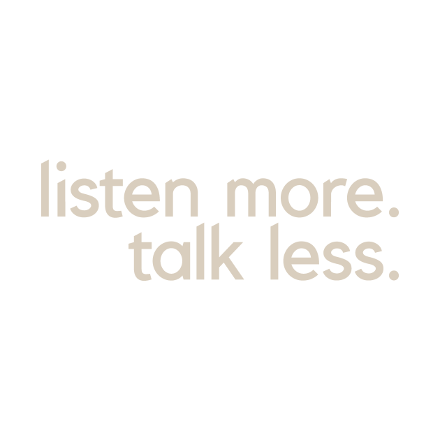 Listen More Talk Less - Advice - Kids T-Shirt | TeePublic