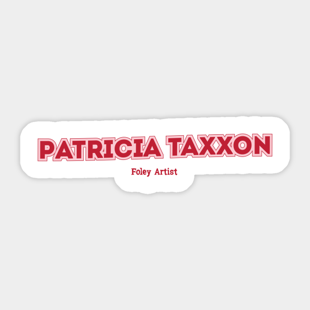 Patricia Taxxon Foley Artist - Patricia Taxxon Foley Artist - Sticker ...