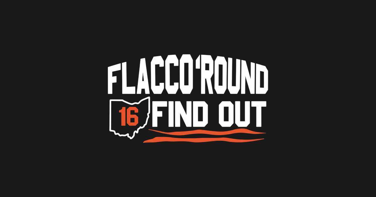 Flacco Round And Find Out Cincinnati Bengals - Joe Flacco - T-Shirt ...