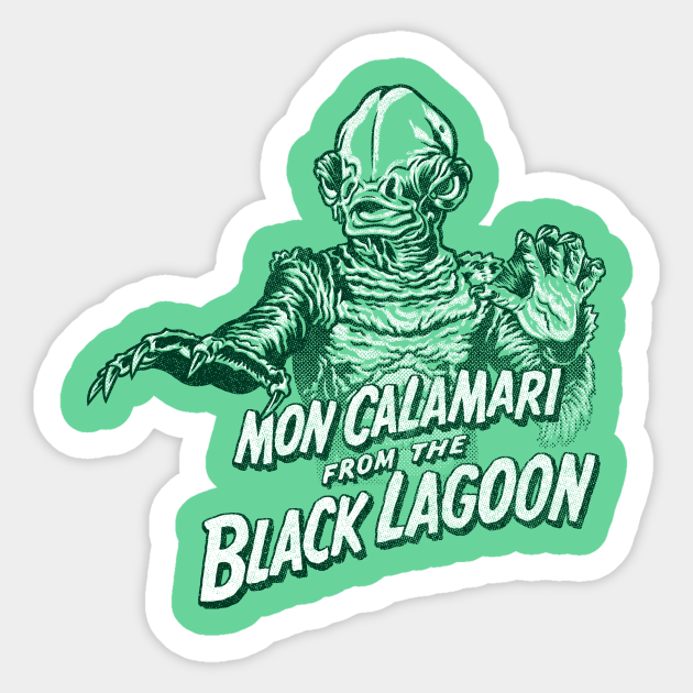 Mon Calamari from the Black Lagoon - Gimetzco - Sticker | TeePublic