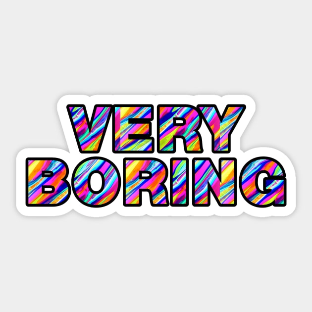 Very boring multi colour design - Text - Sticker | TeePublic