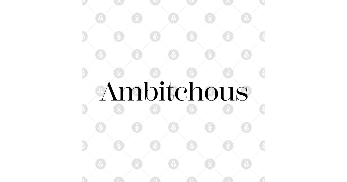 "Ambitchous" Bold and Sassy Typography Design - Sassy Typography Quote ...