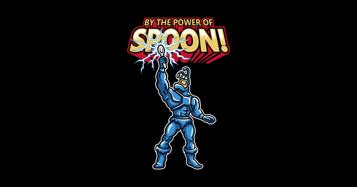 By The Power of Spoon! - He Man - T-Shirt | TeePublic