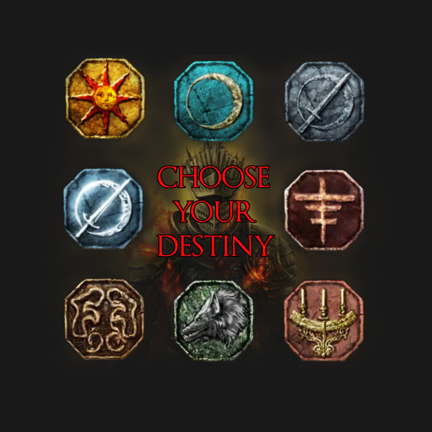 Choose your destiny - Dark Souls - T-Shirt | TeePublic