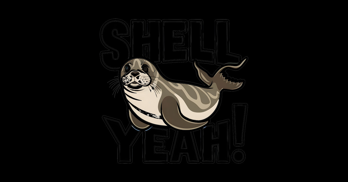 Hawaiian Monk Seal | Shell Yeah! - Funny Seal - Sticker | TeePublic
