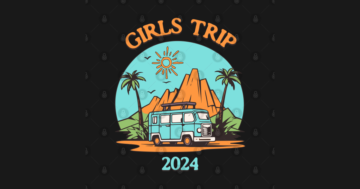 Girls Trip 2024 - Girls Trip 2024 - T-Shirt | TeePublic
