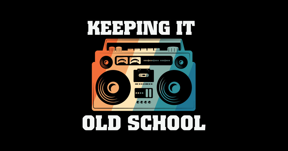Keeping It Old School - Keeping It Old School - Posters and Art Prints ...