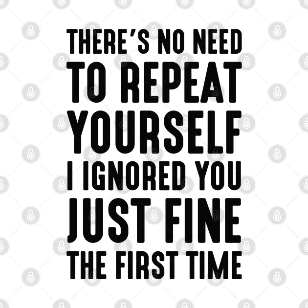 Repeat Yourself - Repeat Yourself - T-Shirt | TeePublic