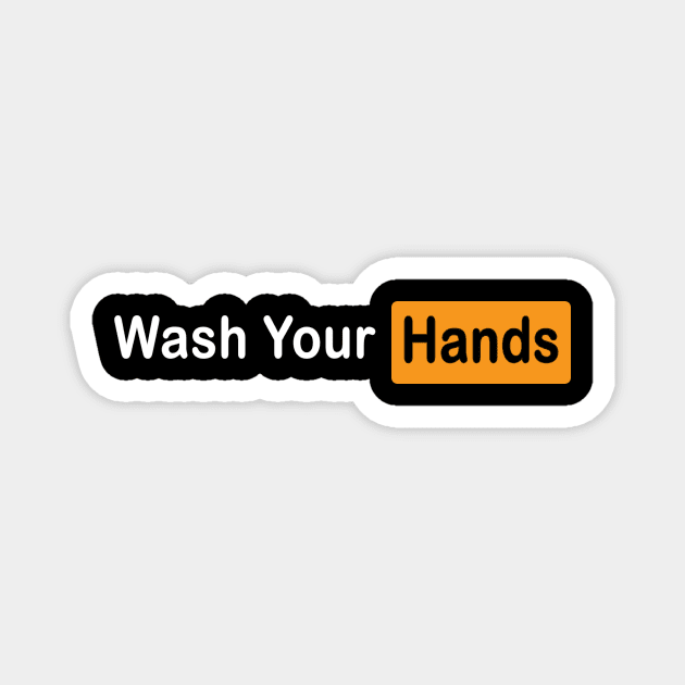 Wash Your Hands Clothing Wash Hands - Wash Your Hands - Magnet | TeePublic