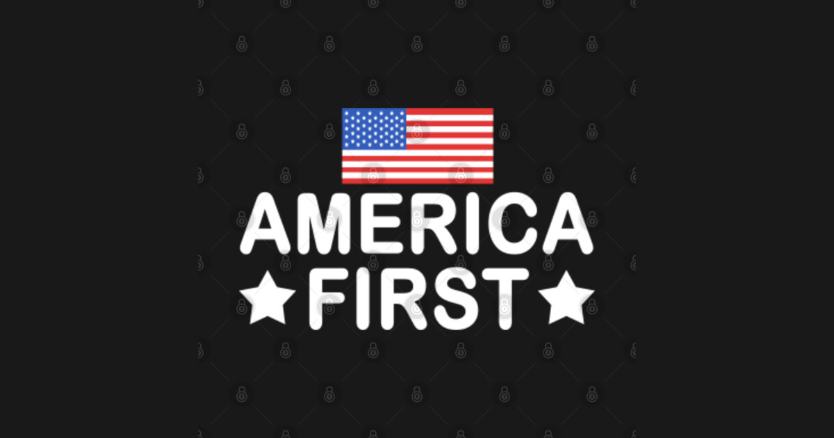 America first - America First - Posters and Art Prints | TeePublic