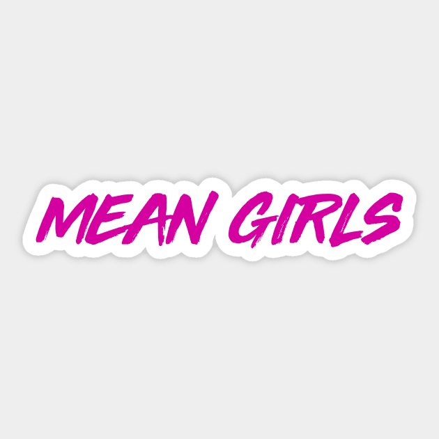Mean Girls - Mean Girls - Sticker | TeePublic