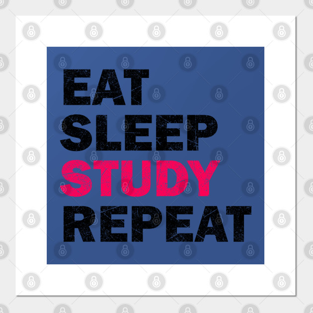 Eat Sleep Study Repeat - Study Motivation Gift - Study - Posters and ...