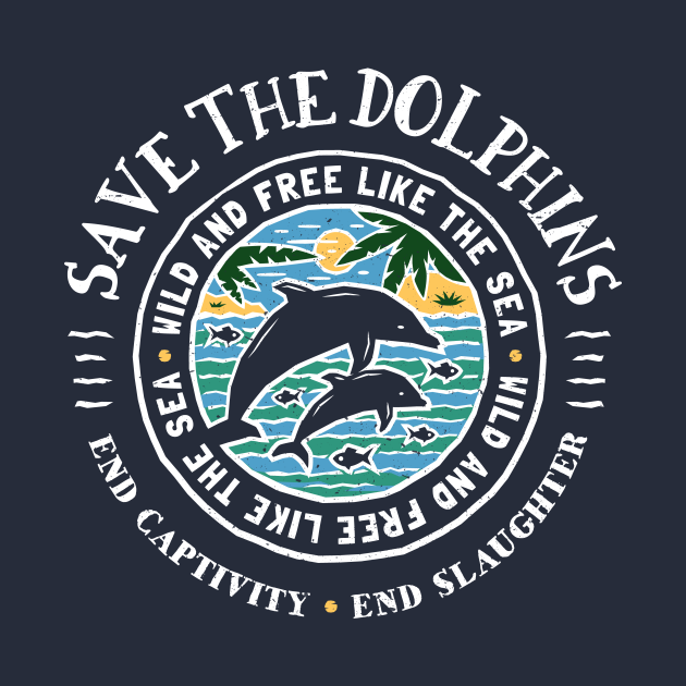 Save The Dolphins Conservation End Captivity - Save The Dolphins - T ...