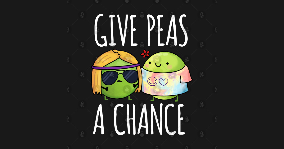 Give Peas A Chance Funny Peas Pun - Pea Puns - T-Shirt | TeePublic