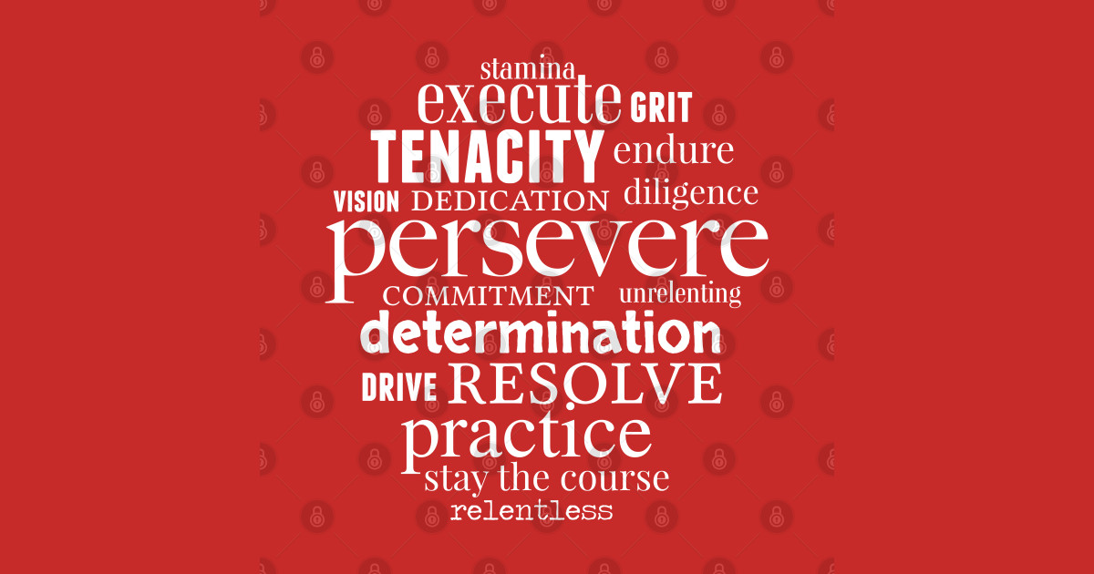 Persevere Inspirational Word Art - Persevere - T-Shirt | TeePublic