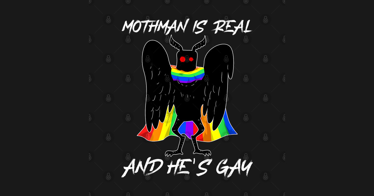 Mothman Is Real And He's Gay Funny Mothman LGBTQ+ - Lgbt Pride Month ...