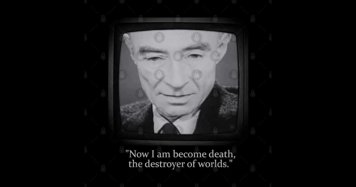 Oppenheimer Quote "now i am become death" - Robert Oppenheimer - Pin ...
