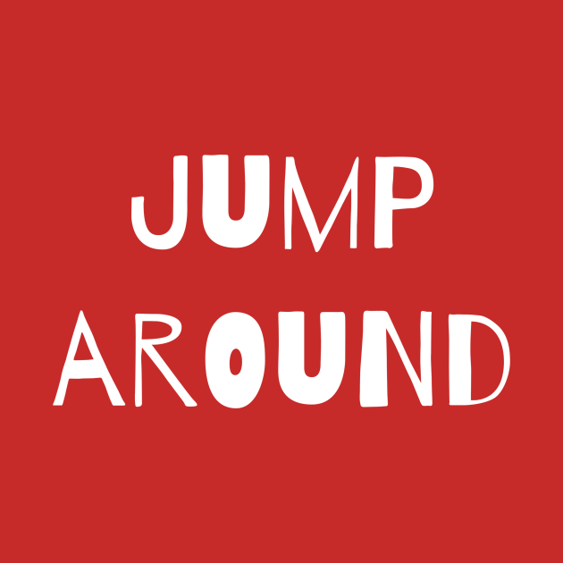 Jump Around! - Jump Around - T-Shirt | TeePublic