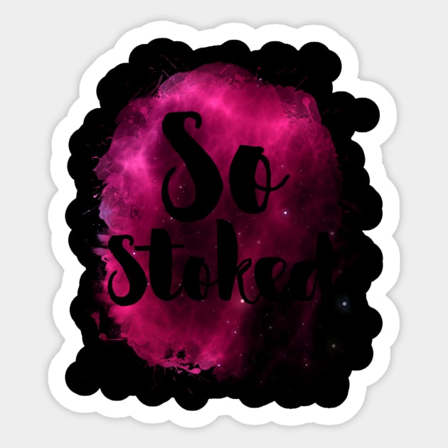 So Stoked Funny 80's Design - 80s Retro Slogan - Sticker | TeePublic