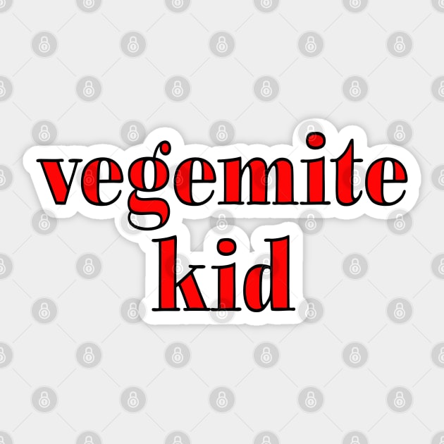 I'm a Vegemite Kid. - Vegemite - Sticker | TeePublic