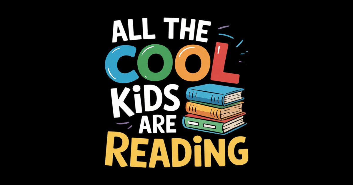 All The Cool Kids Are Reading Book Reading Teacher School - All The ...