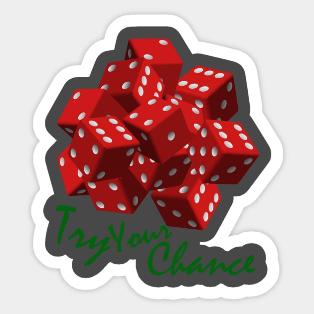 Try Your Chance - Chance - Sticker | TeePublic