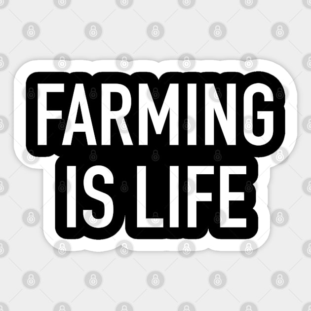 Farming is Life - Farming - Sticker | TeePublic