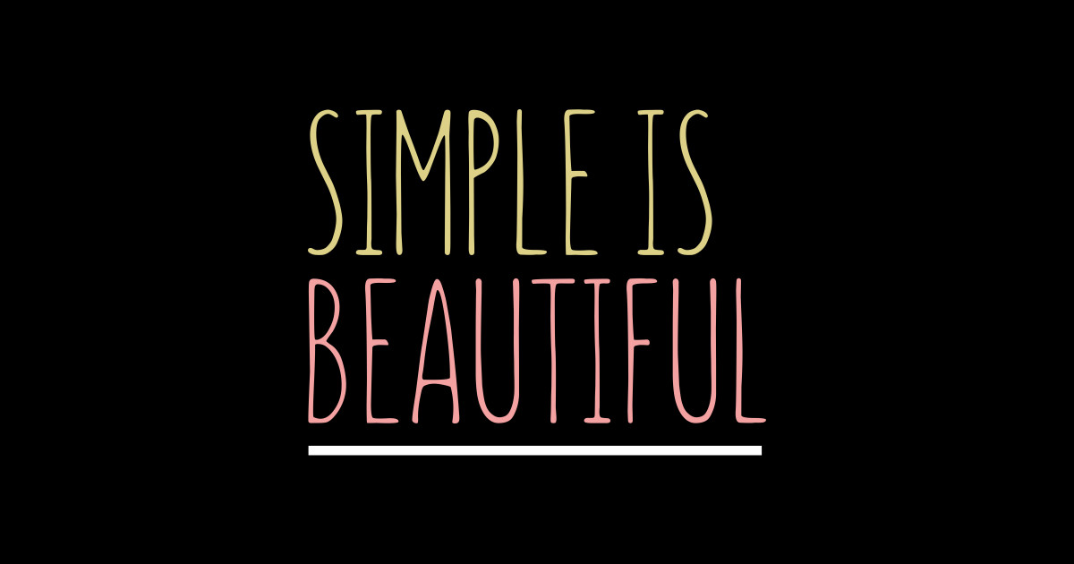 Simple Is Beautiful - Beautiful - Sticker | TeePublic