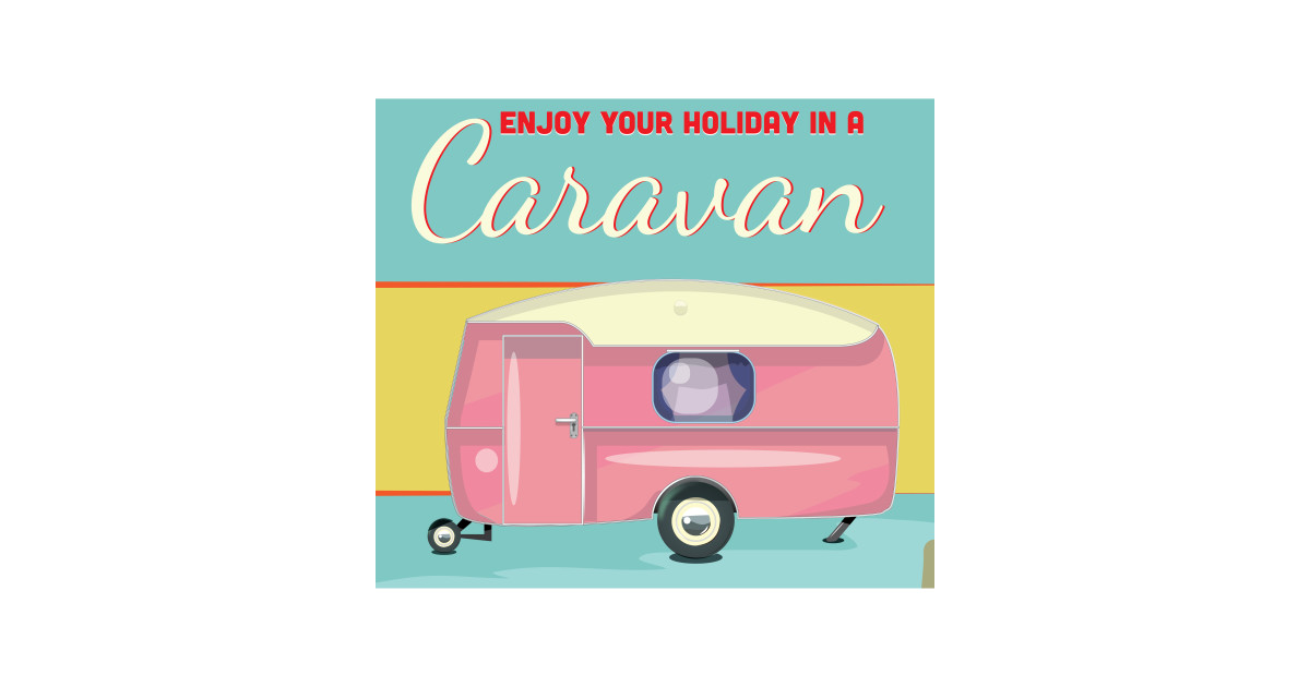Enjoy your holiday in a caravan - Caravan - T-Shirt | TeePublic