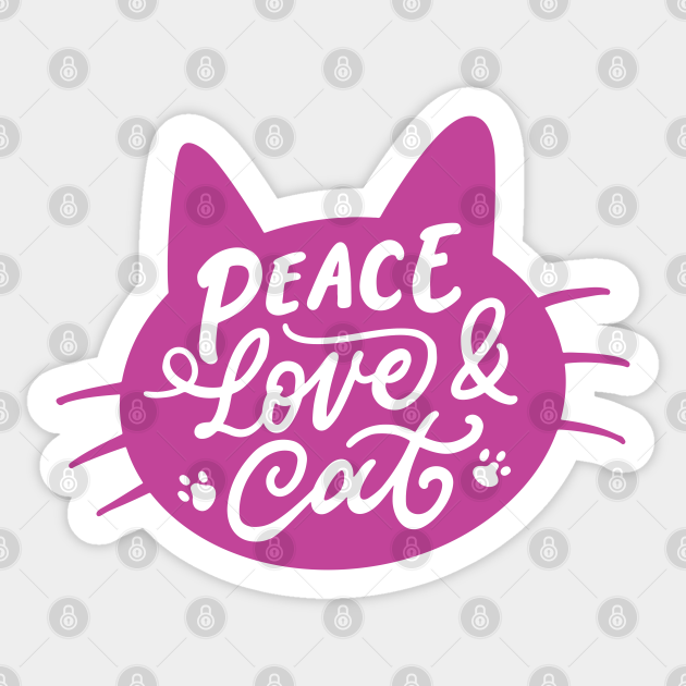 Peace Love & Cats - Cat Lover Gifts - Sticker | TeePublic
